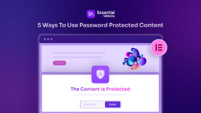 5 Ways to Use Elementor Password Protected Content for Better User Experience | Essential Addons ...